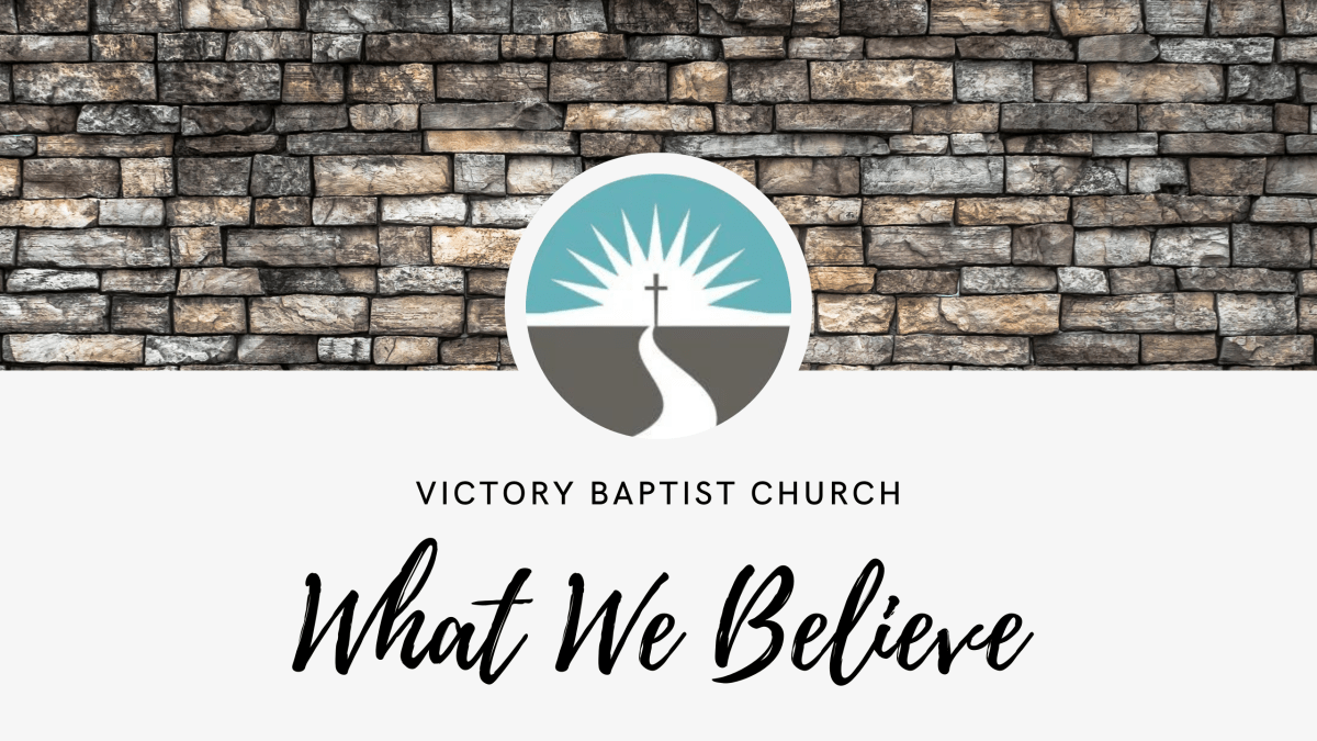Doctrinal Statement – Victory Baptist Church